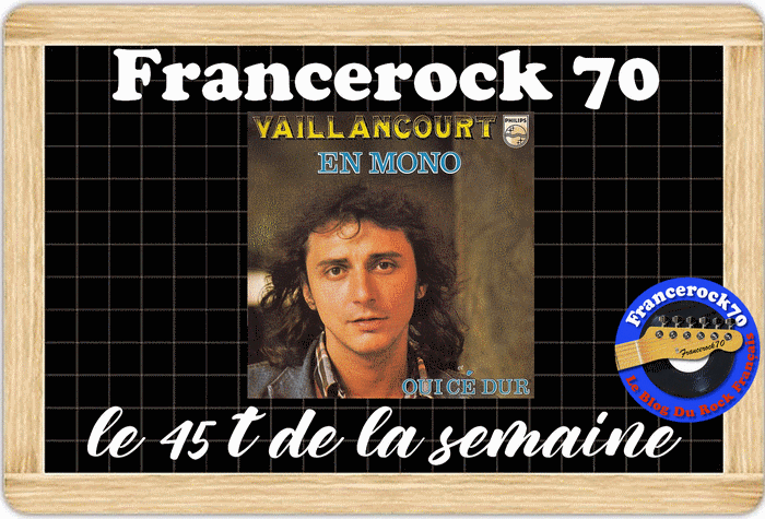 Le 45 tours de la semaine - VAILLANCOURT (fin)